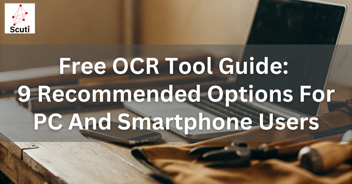 Free OCR Tool Guide: 9 Recommended Options For PC And Sm